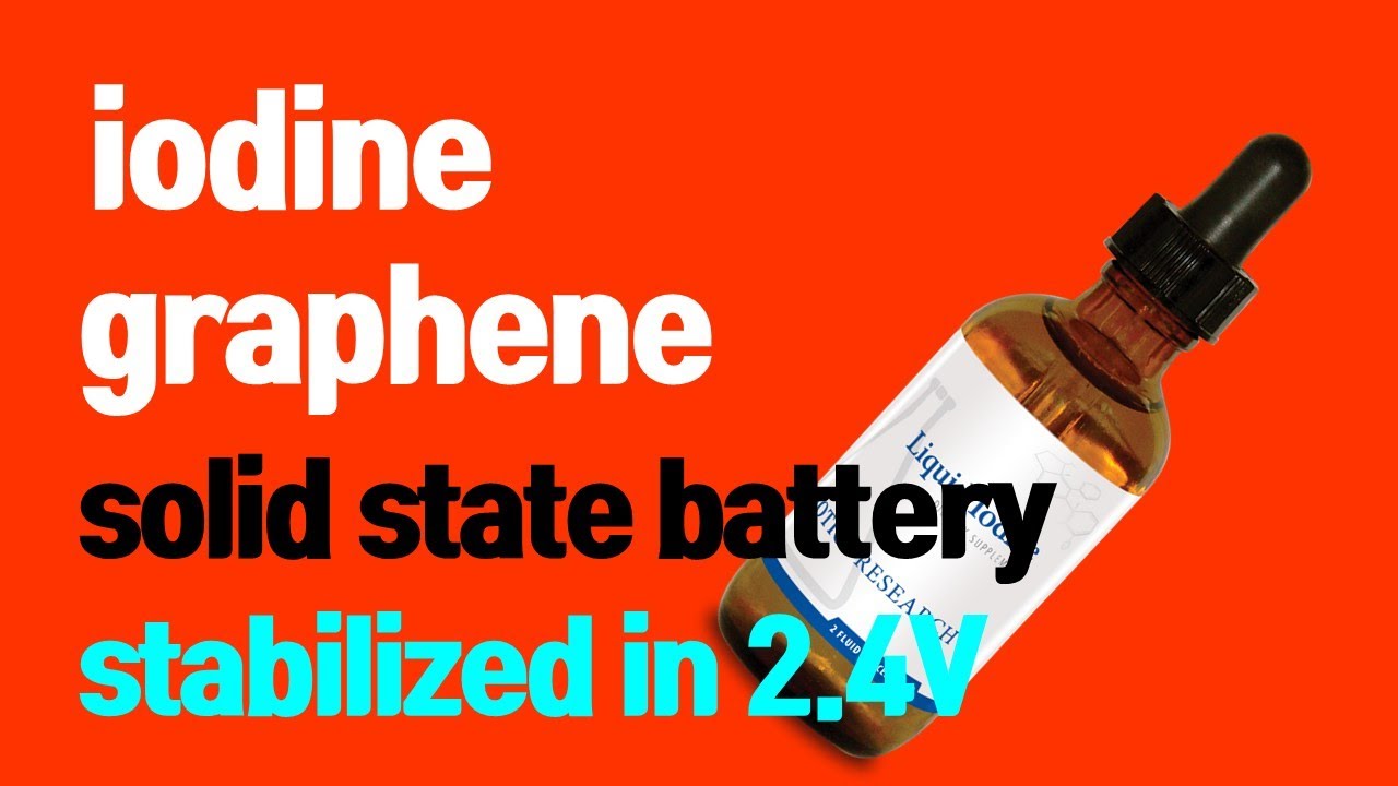 iodine graphene solid state battery: stabilized in 2.43 V - YouTube