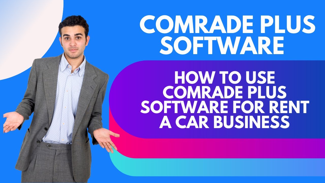 HOW TO USE COMRADE PLUS SOFTWARE FOR RENT A CAR BUSINESS - YouTube