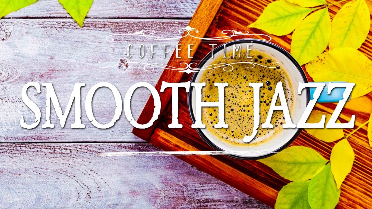 Smooth Jazz 🎹 Jazz for Autumn & Bossa Nova in September to relax, work ...