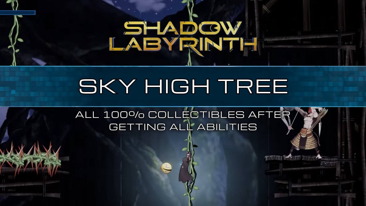 Shadow Labyrinth walkthrough - Sky high tree all 100% collectibles ...