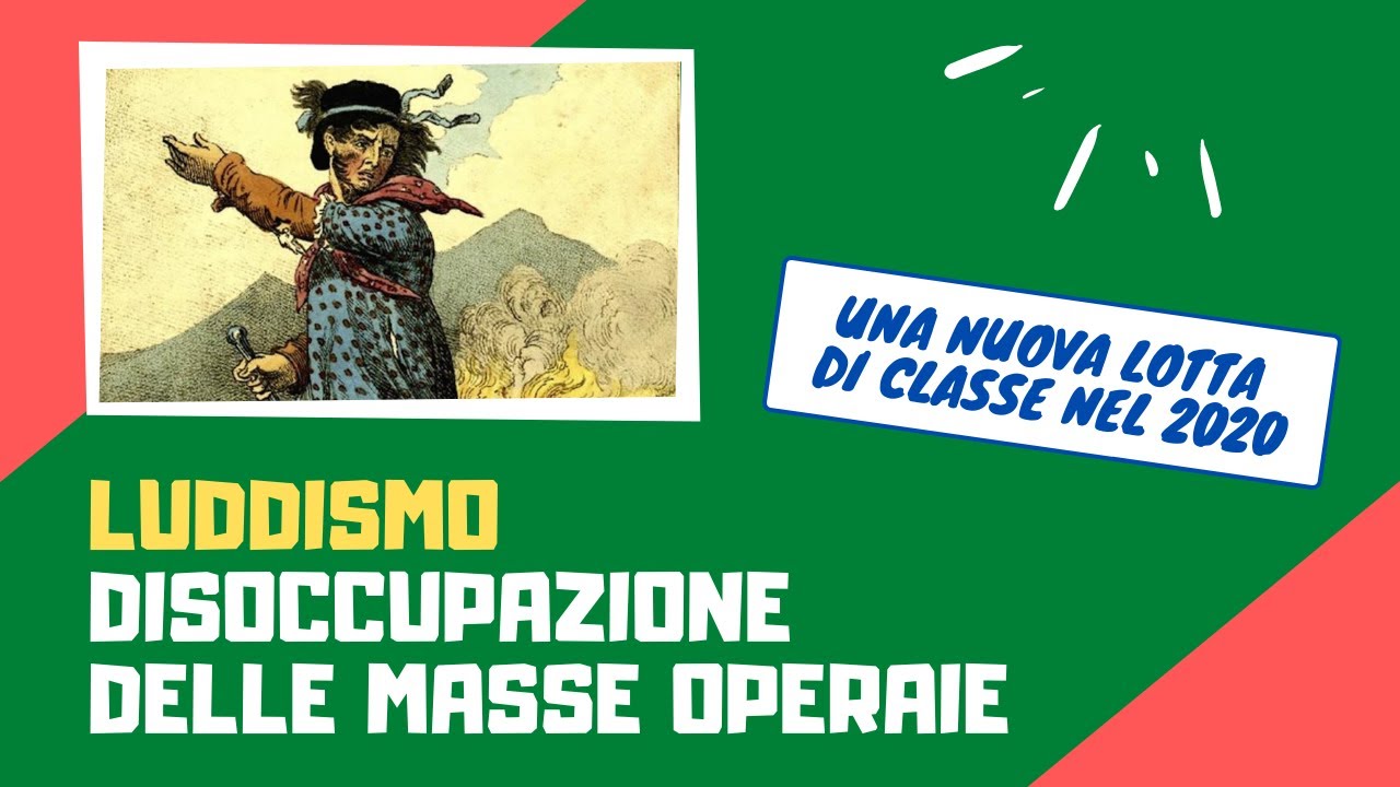 Il Luddismo nel 2020 e la disoccupazione delle masse operaie (feat ...