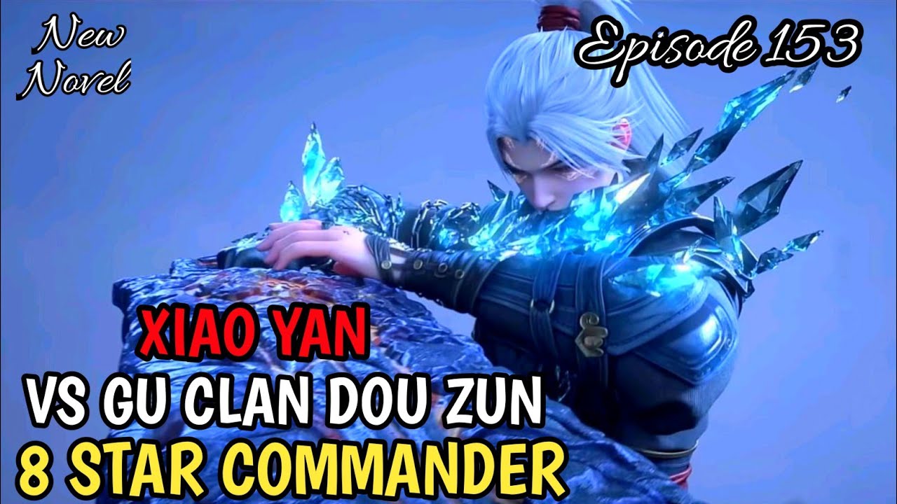 Xiao Yan Vs Gu Clan Dou Zun 8 Star Commander | Battle through the ...