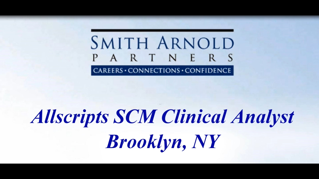 Allscripts SCM Clinical Analyst (CLOSED) | Smith Arnold Partners - YouTube