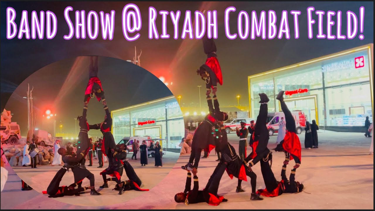 BAND SHOW @ RIYADH COMBAT FIELD / RIYADH SEASON 2021 - YouTube