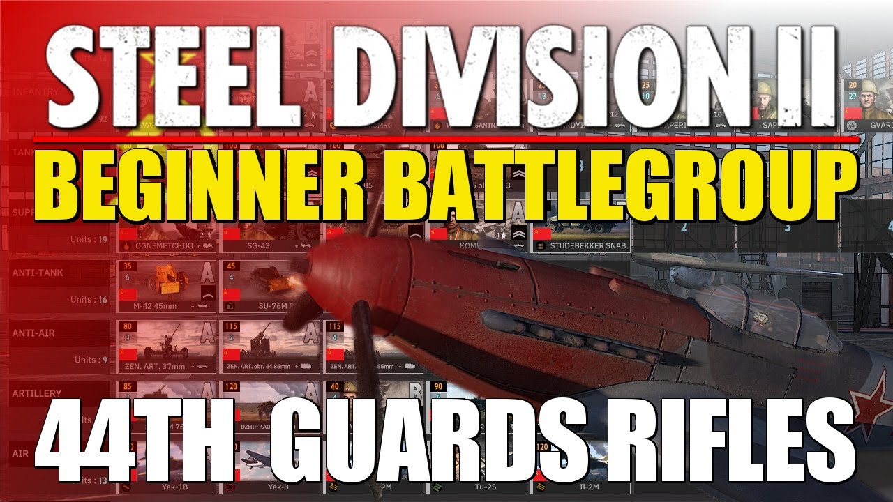44th Guards Rifles | Beginner Battlegroups | Steel Division 2 | deck ...