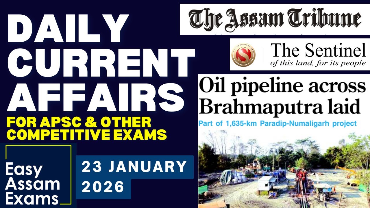 Daily Current Affairs- 23 January 2026 | EASY ASSAM EXAMS | APSC | ADRE ...