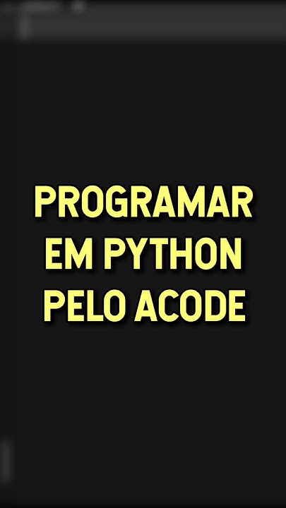 COMO PROGRAMAR EM PYTHON PELO ACODE!!! - YouTube