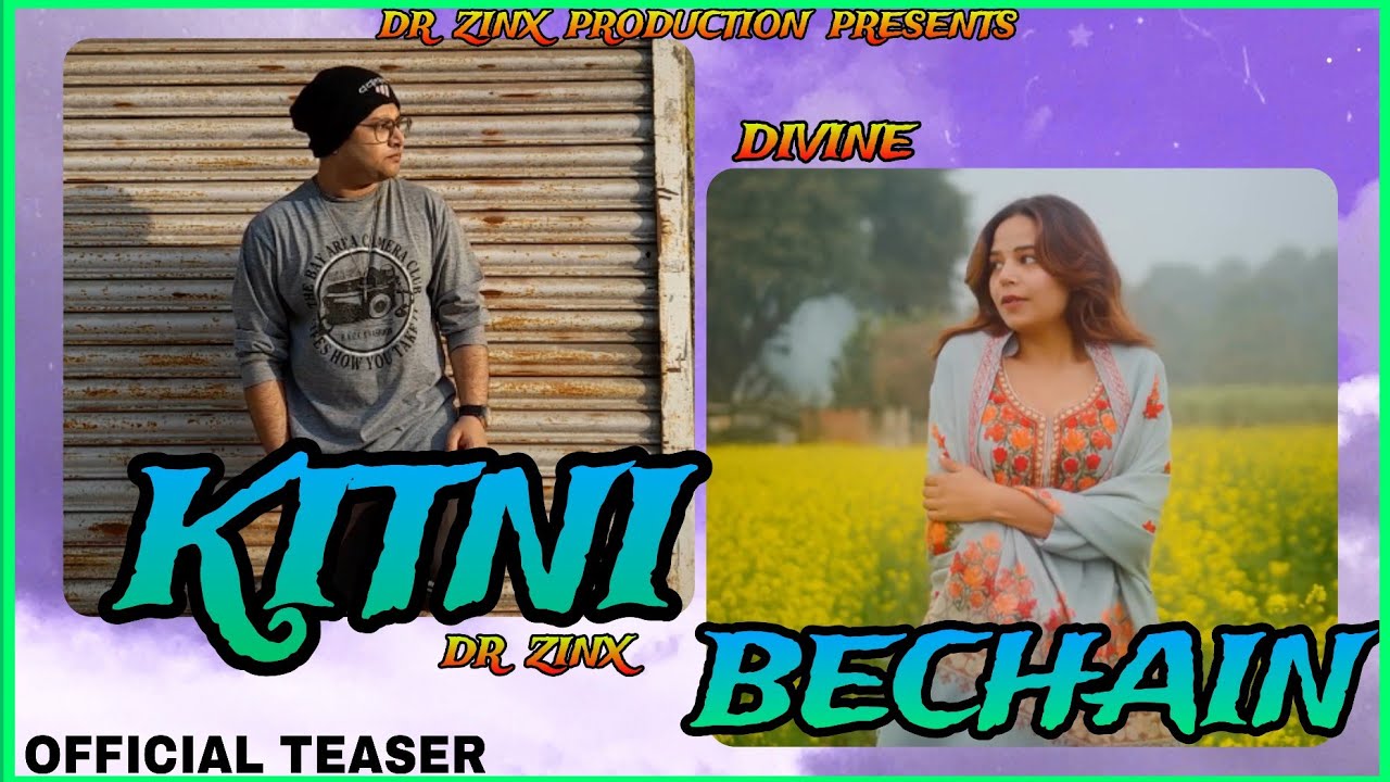 KITNI BECHAIN- DR ZINX | FT DIVINE | (OFFICIAL TEASER) PROD. BY @xlovebeatz5509 NEW HINDI RAP ...