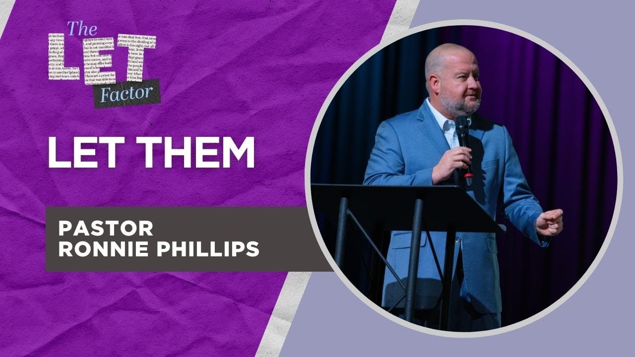 Let Them | Pastor Ronnie Phillips - YouTube