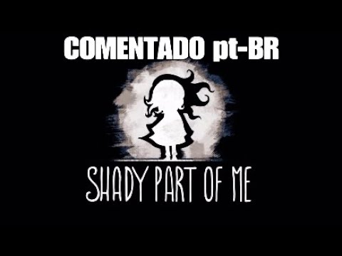 Shady Part of Me - PS4 Gameplay COMENTADO-Legendado pt-BR - YouTube