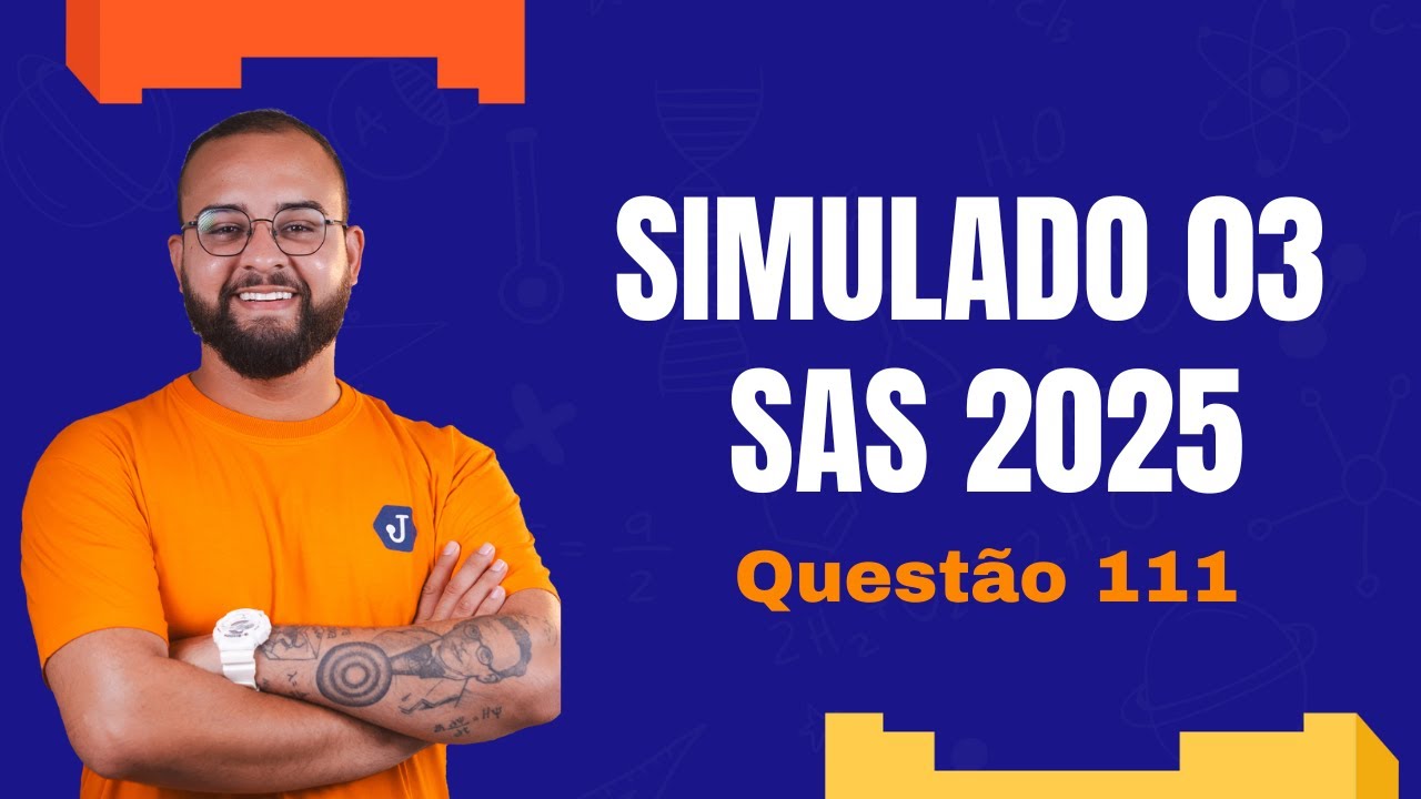 Simulado 03 SAS 2025 - Química - Questão 111 - YouTube
