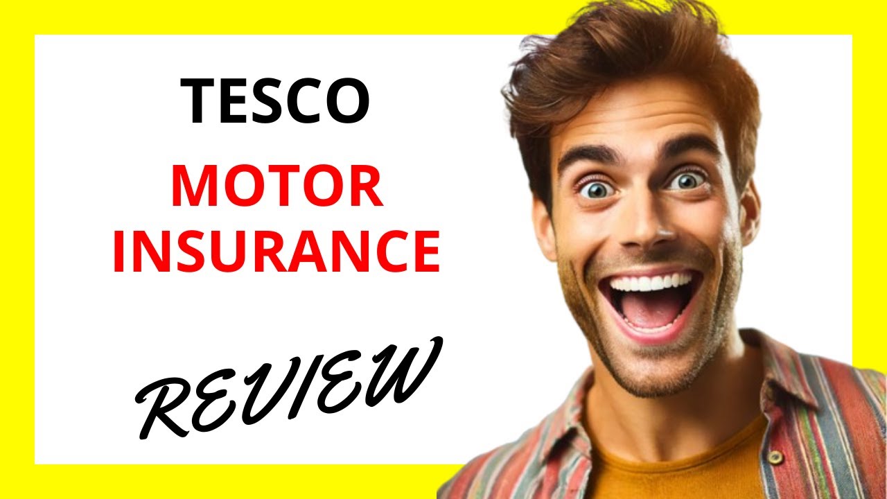 🌟 Tesco Motor Insurance Review | Reliable and Affordable Car Insurance ...