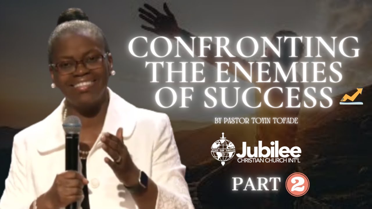 Confronting the Enemies of Success (Part 2) - Pastor Toyin Tofade - YouTube