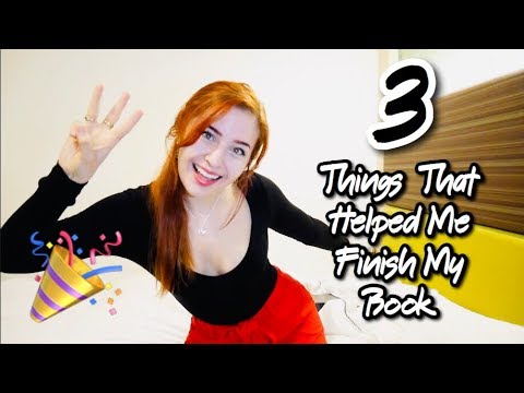 3 Things That Helped Me Finish My Book! - YouTube
