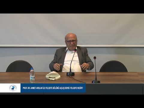 Prof. Dr. Ahmet Arslan ile “Açılış Dersi”: Felsefe Nedir?