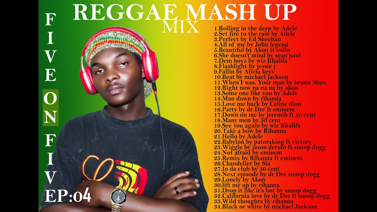 REGGAE MASHUP MIX /FIVE ON FIVE/ EP:04/ WITH DJ VUBAVUBA(Reeeal badman ...