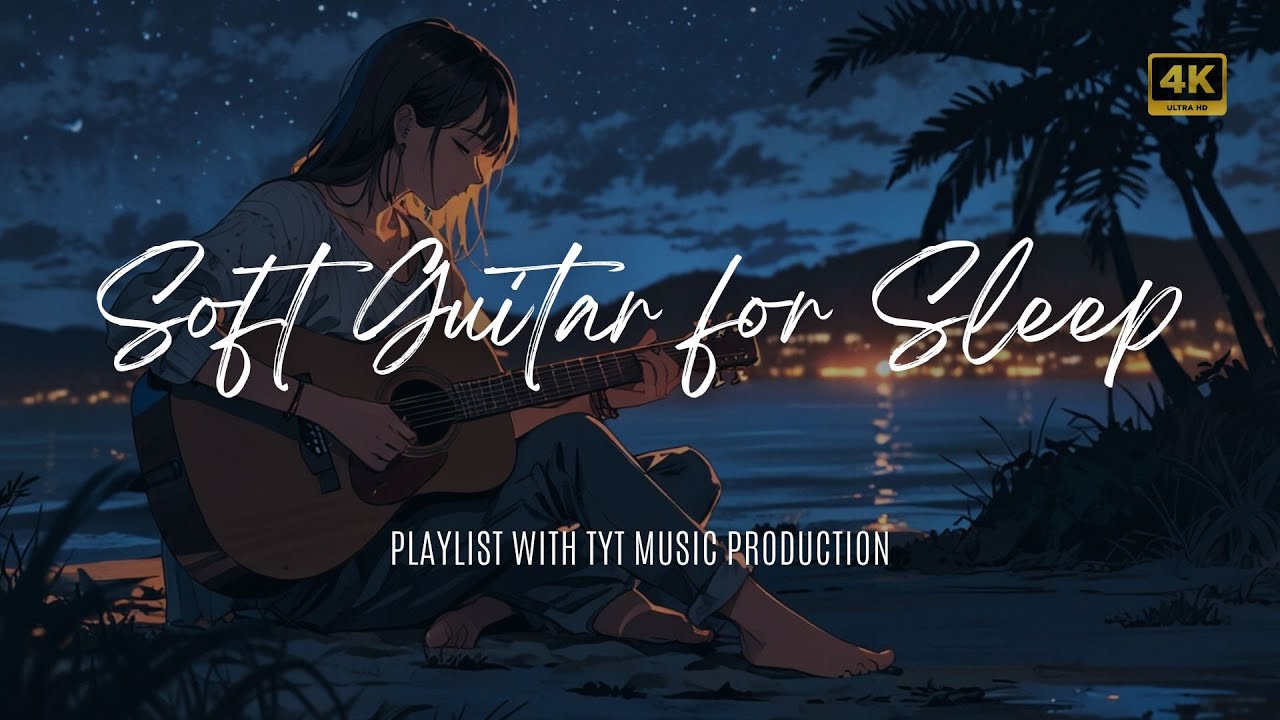 Soft Guitar for Sleep | Gentle Melodies to Help You Rest & Relax - YouTube