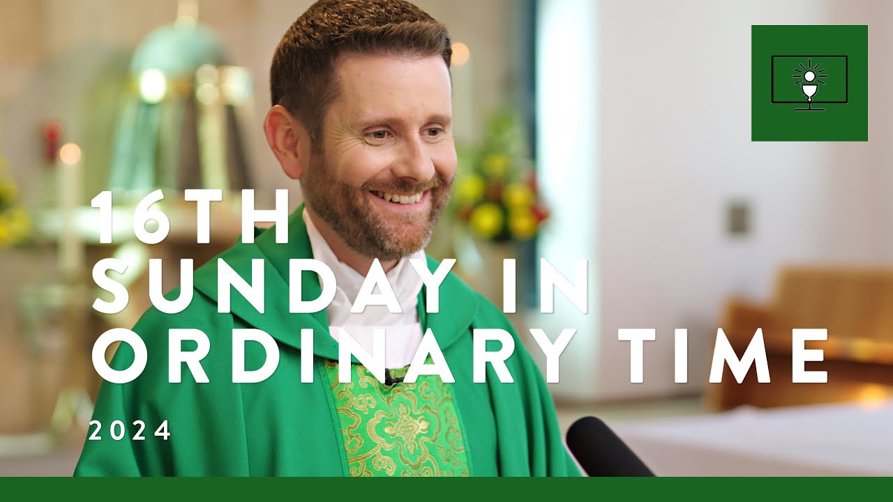 MASS FOR YOU AT HOME with Fr John Corrigan – 16th Sunday in Ordinary ...