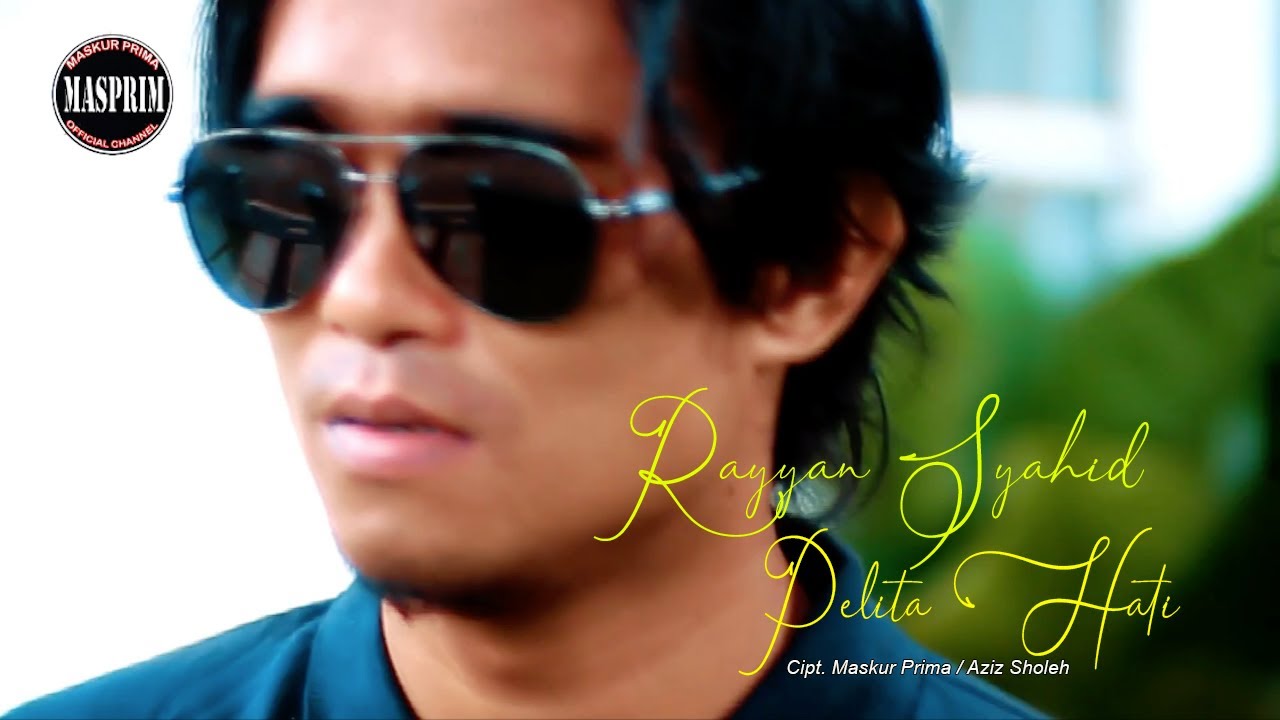 Rayyan Syahid - Pelita Hati (Music Video) - YouTube
