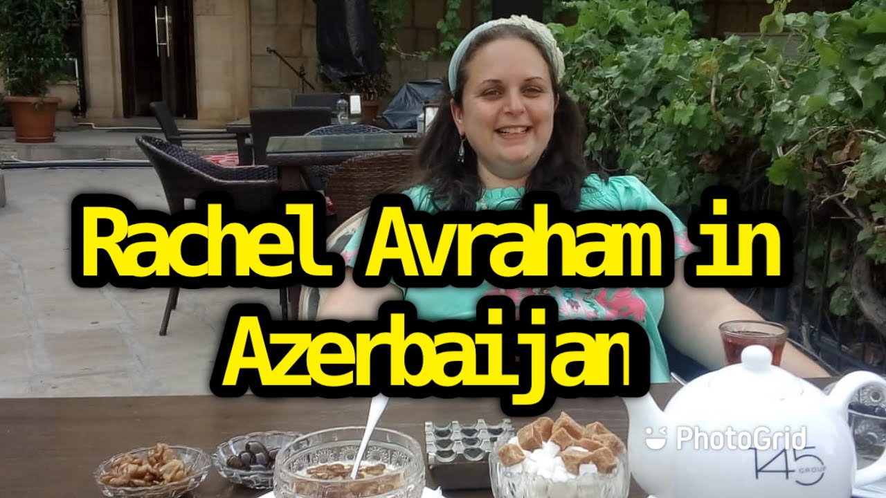 Rachel Avraham in Azerbaijan - YouTube