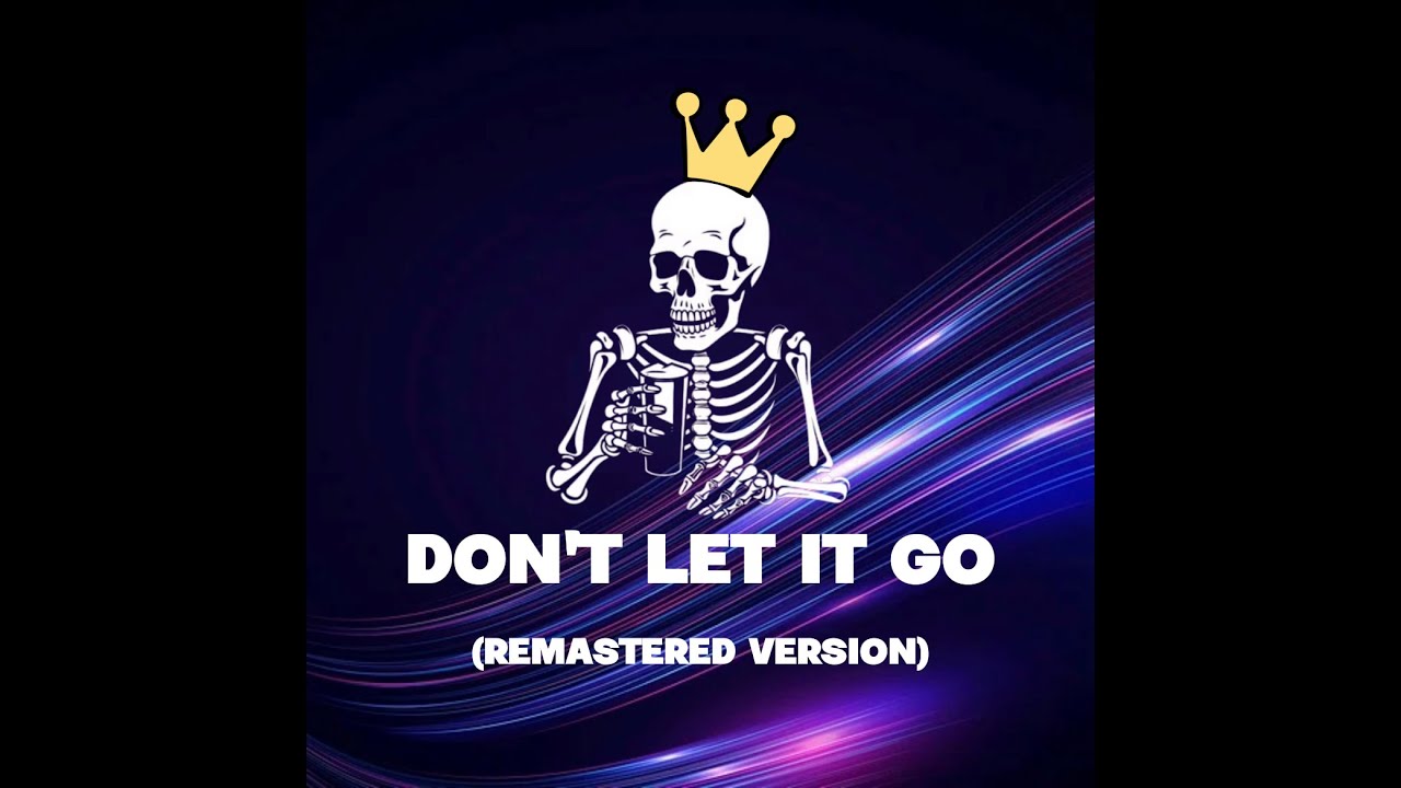 Don’t Let It Go (REMASTERED VERSION) - YouTube
