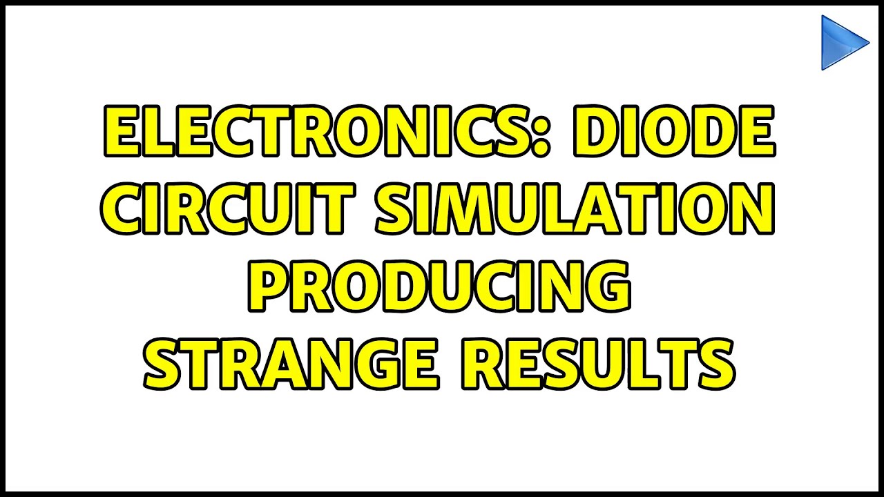 Electronics: Diode circuit simulation producing strange results - YouTube