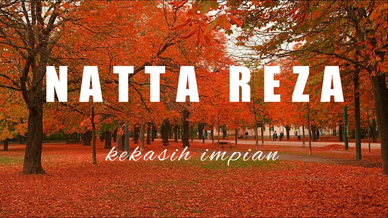 Natta Reza Kekasih Impian-Lirik Musik Vidio - YouTube
