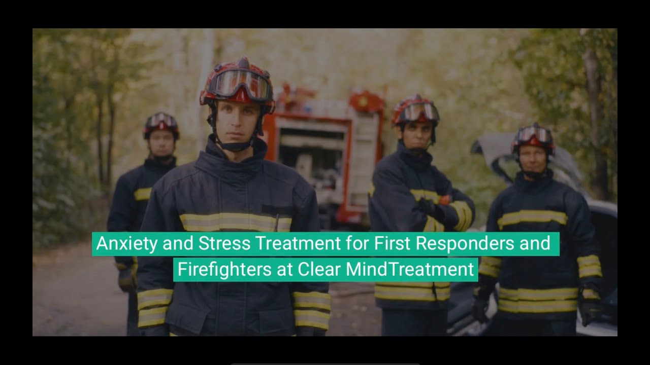 Anxiety and Stress Treatment for First Responders and Firefighters at ...