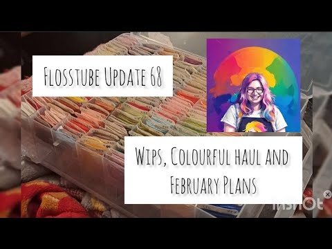 FlossTube 68 | WIPs, Colourful Haul and February Plans - YouTube
