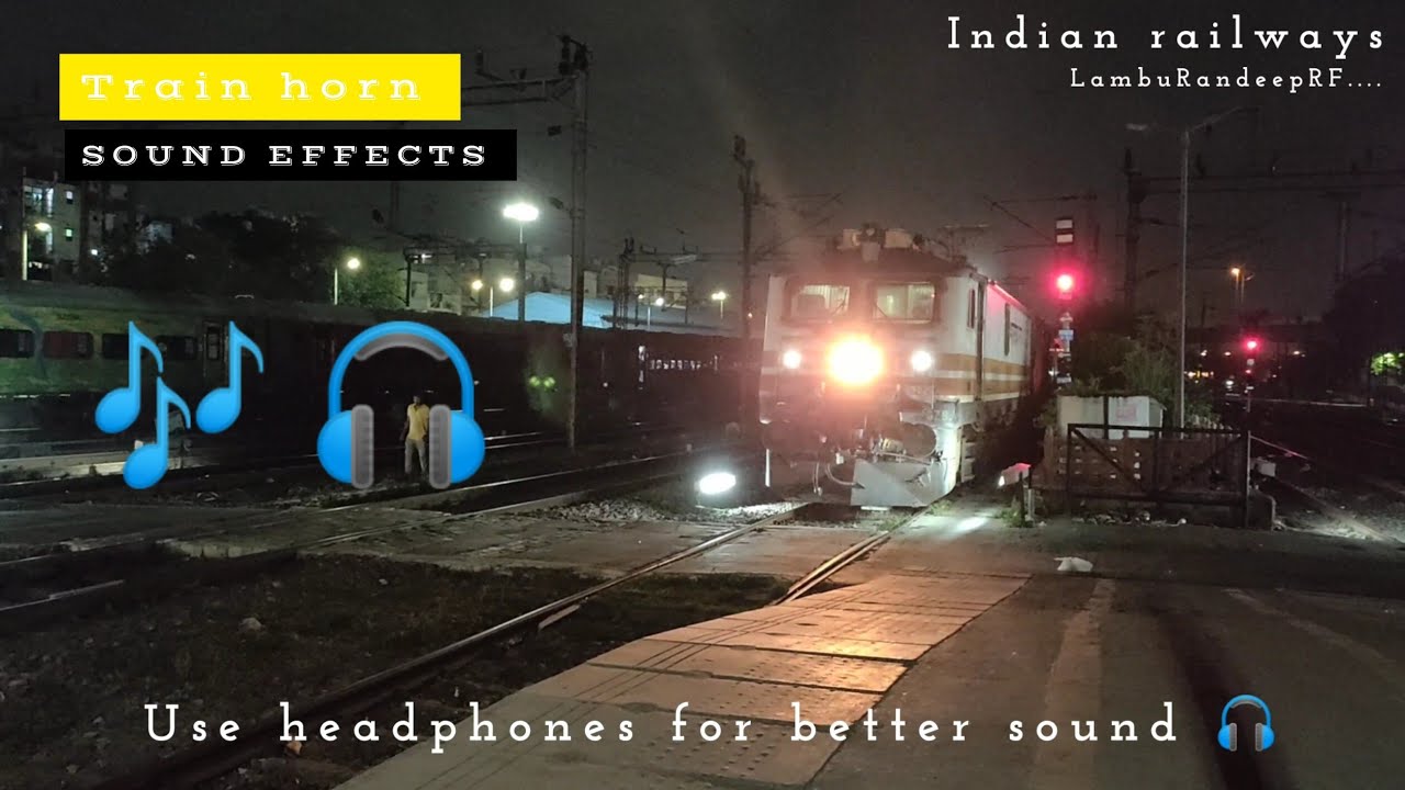 indian railways TRAIN SOUND EFFECTS in india || Train Honking loudly ...