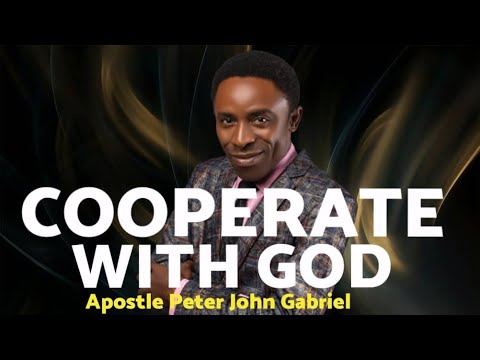 COOPERATE WITH GOD || APOSTLE PETER JOHN GABRIEL || (24/03/2023) - YouTube