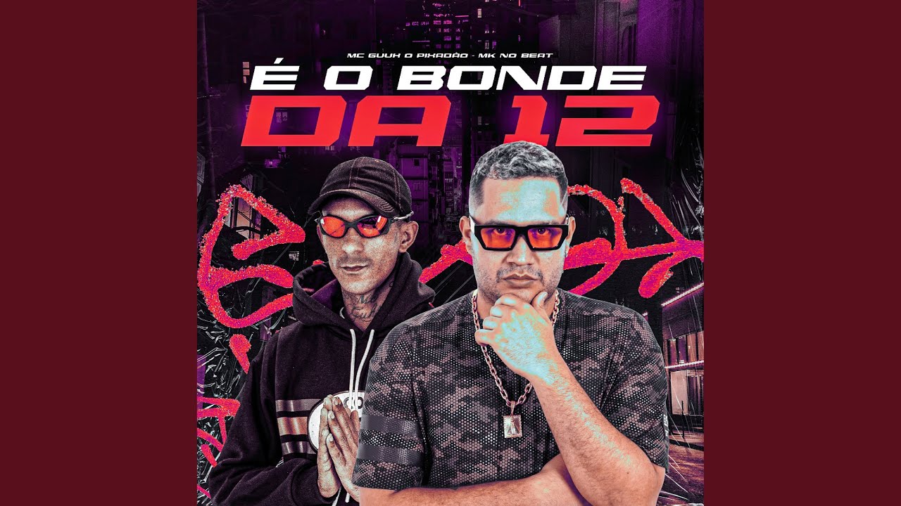 É o Bonde da 12 - YouTube