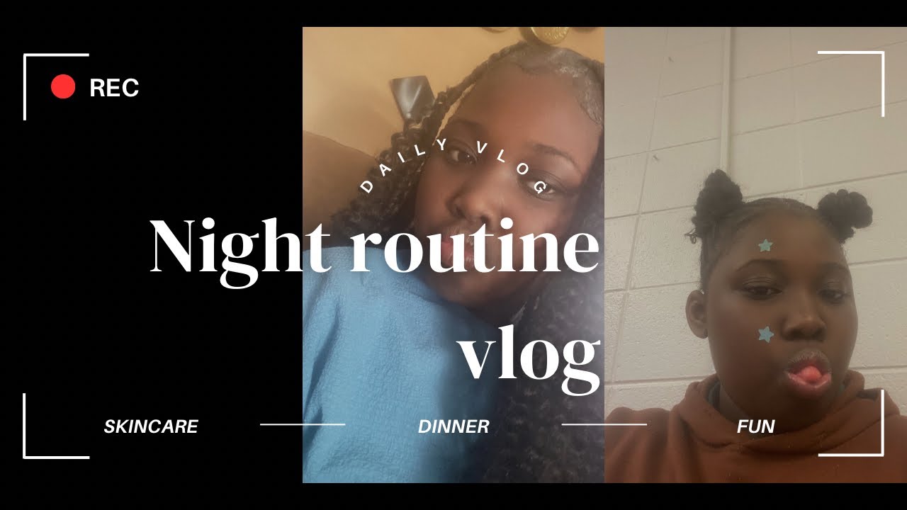 My night routine vlog ( was so fun) - YouTube