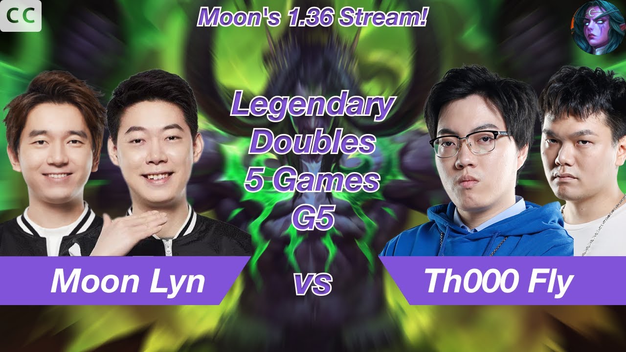 [Eng Sub] Warcraft 3｜Moon｜Legendary Doubles 5 Games G5｜Moon[NE] Lyn[ORC ...