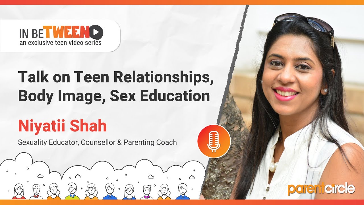 Sex Education For Teens [PODCAST] | Niyatii Shah | In BeTWEEN Series | Parentcircle - YouTube