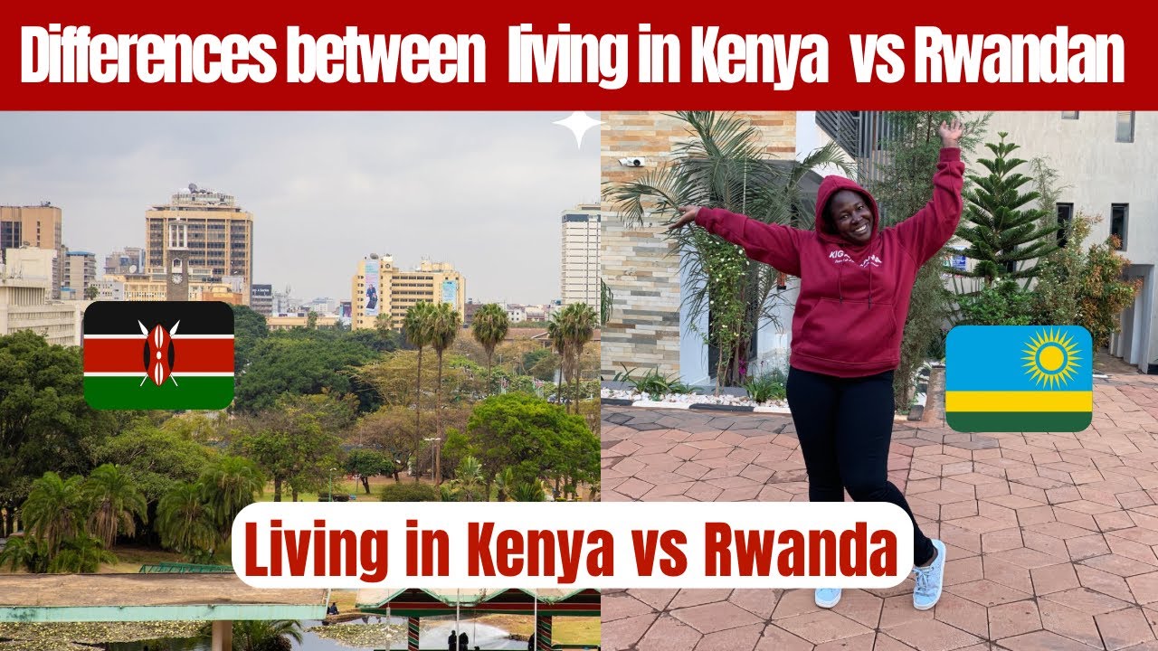 DIFFERENCE BETWEEN LIVING IN KENYA VS RWANDA - YouTube