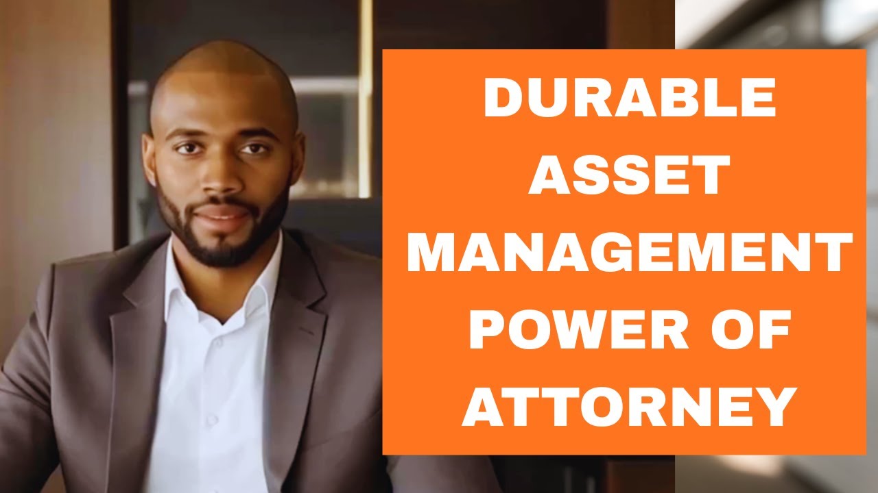 What is a Durable Asset Management Power of Attorney? - YouTube