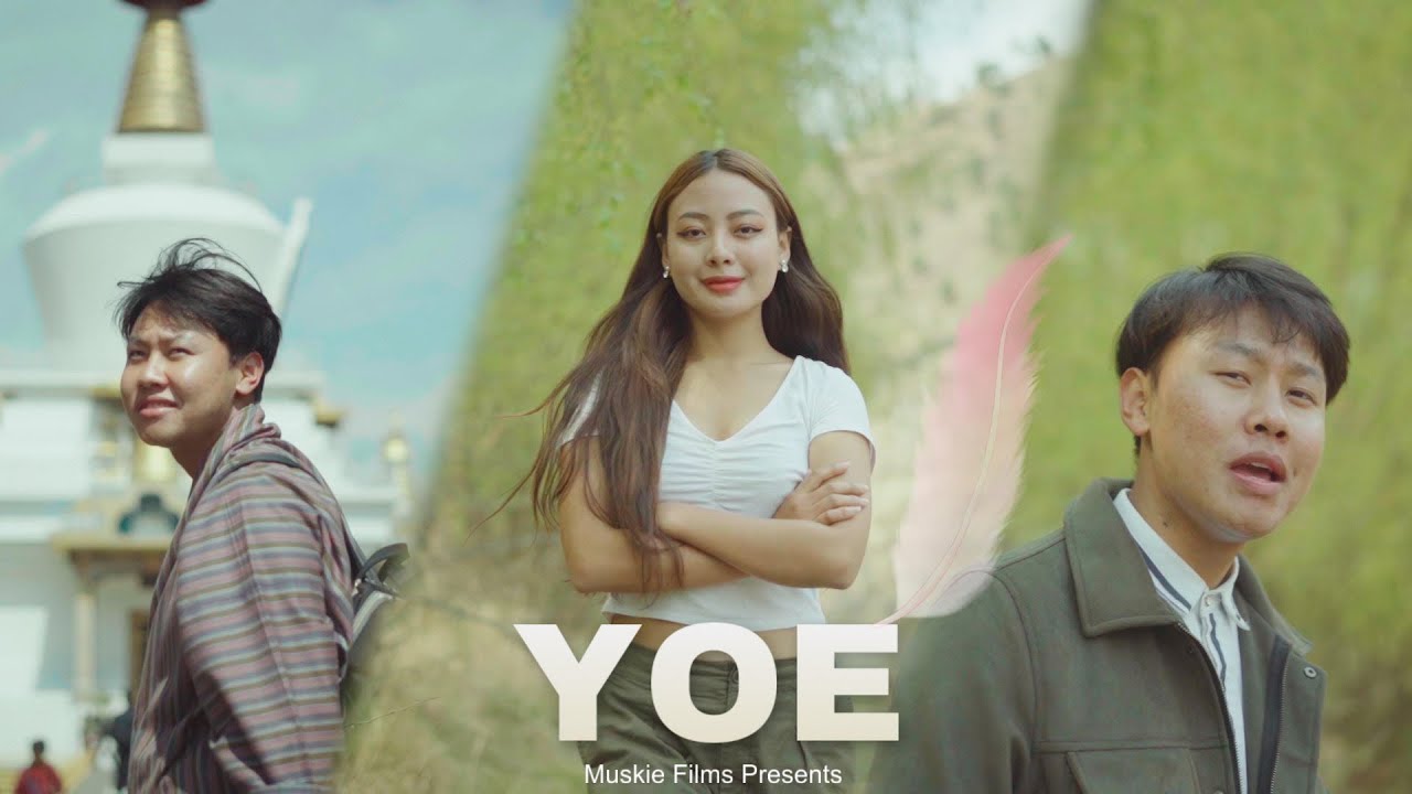 YOE | Muskie Films| Fetauring Sangay Norbu ft. Lekjor and Namgay Lhamo ...