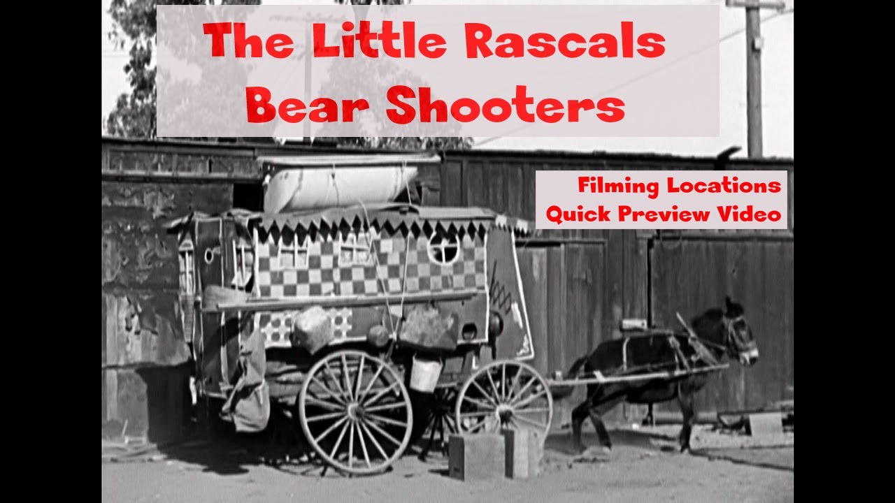 The Little Rascals Movie Locations - Bear Shooters - Then and Now (YT ...