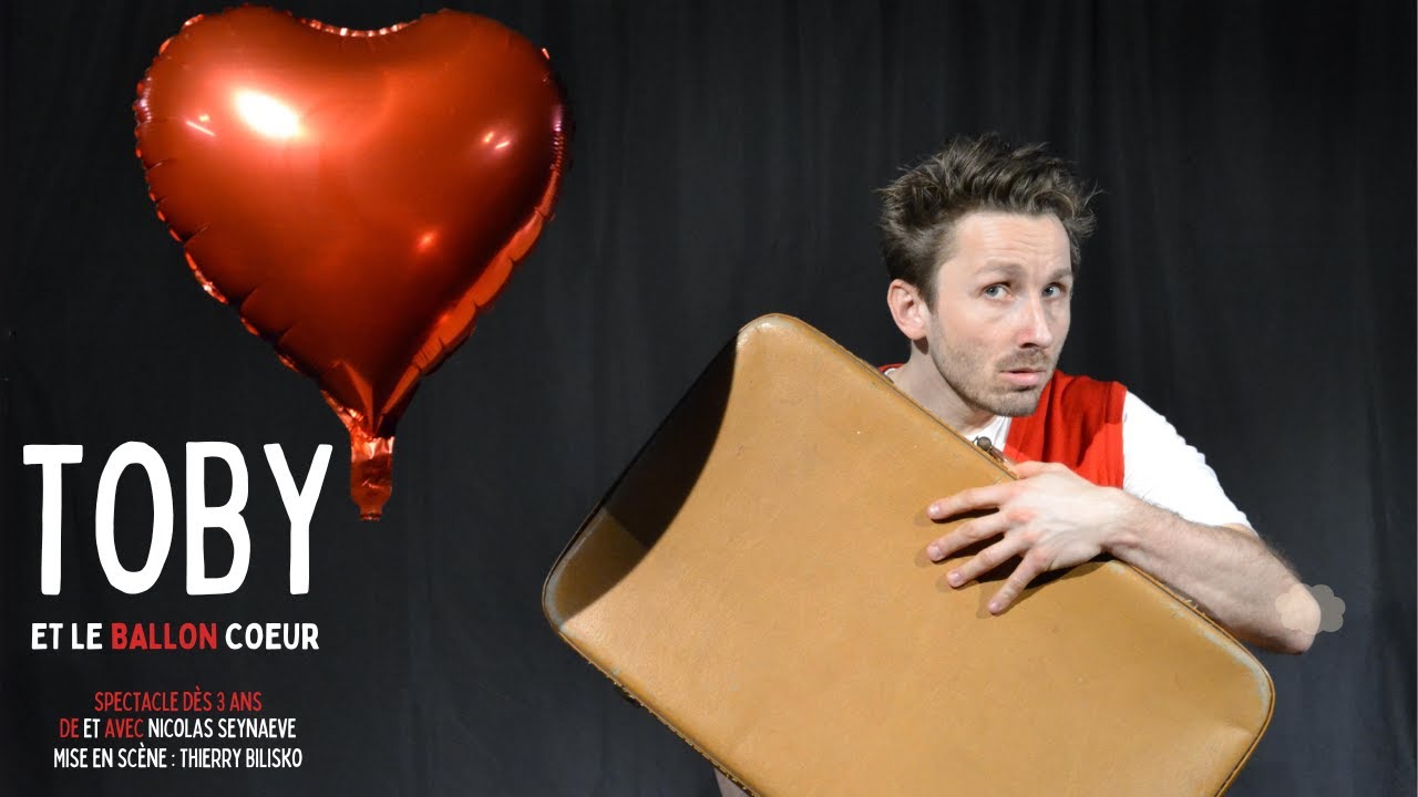 Toby et le ballon coeur 🎈- Spectacle jeune public - YouTube