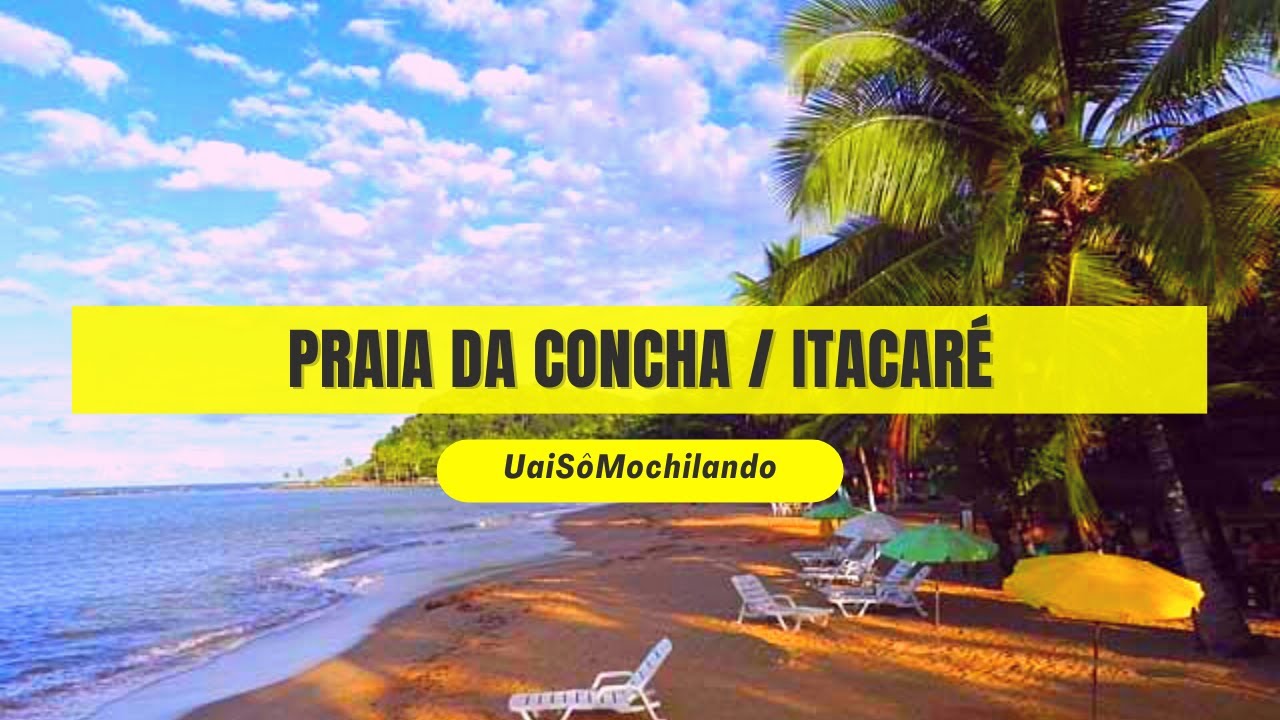 TOUR PELA PRAIA DA CONCHA - ITACARÉ BAHIA | UaiSôMochilando Blog - YouTube