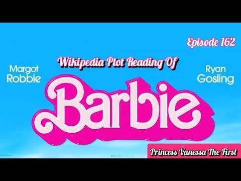 Barbie (2023) - Wikipedia Plot Readings Episode 162 - YouTube