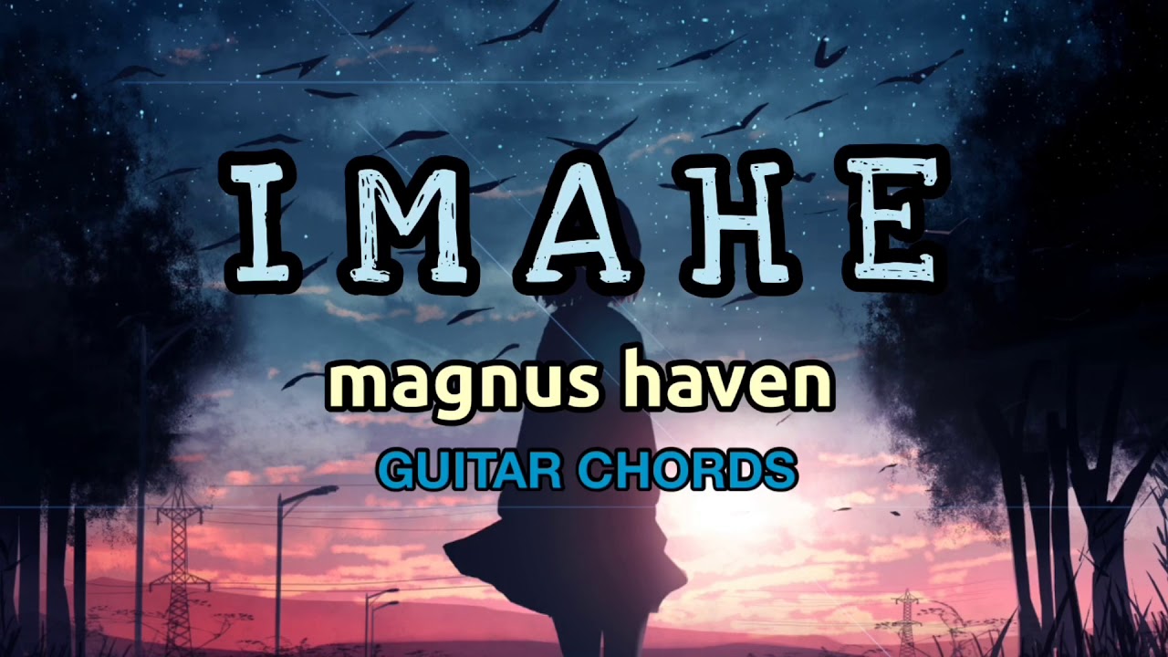 Magnus Haven | IMAHE | lyrics | Chords | Opm - YouTube