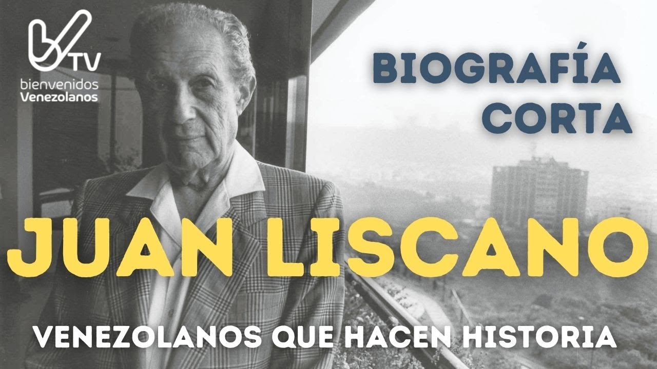 Biografía corta de JUAN LISCANO / Venezolanos que hacen Historia - YouTube