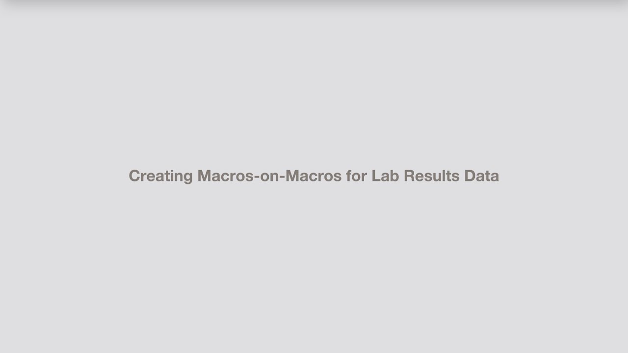 Creating Macros-on-Macros for Lab Results Data - YouTube