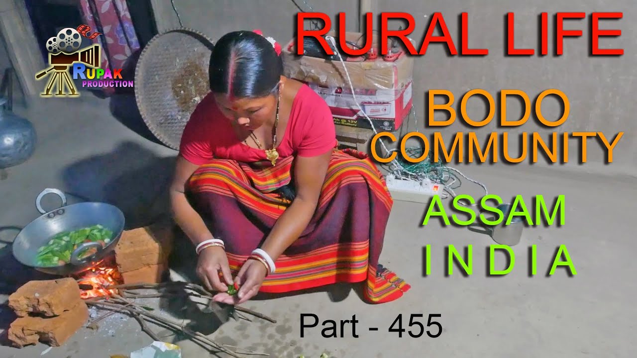 RURAL LIFE OF BODO COMMUNITY IN ASSAM, INDIA, Part - 455 ... - YouTube