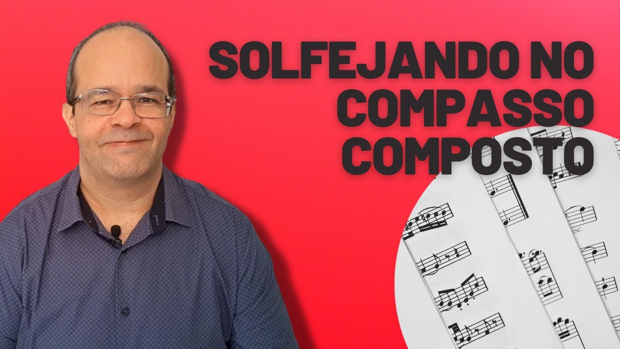 Solfejando no compasso composto - YouTube