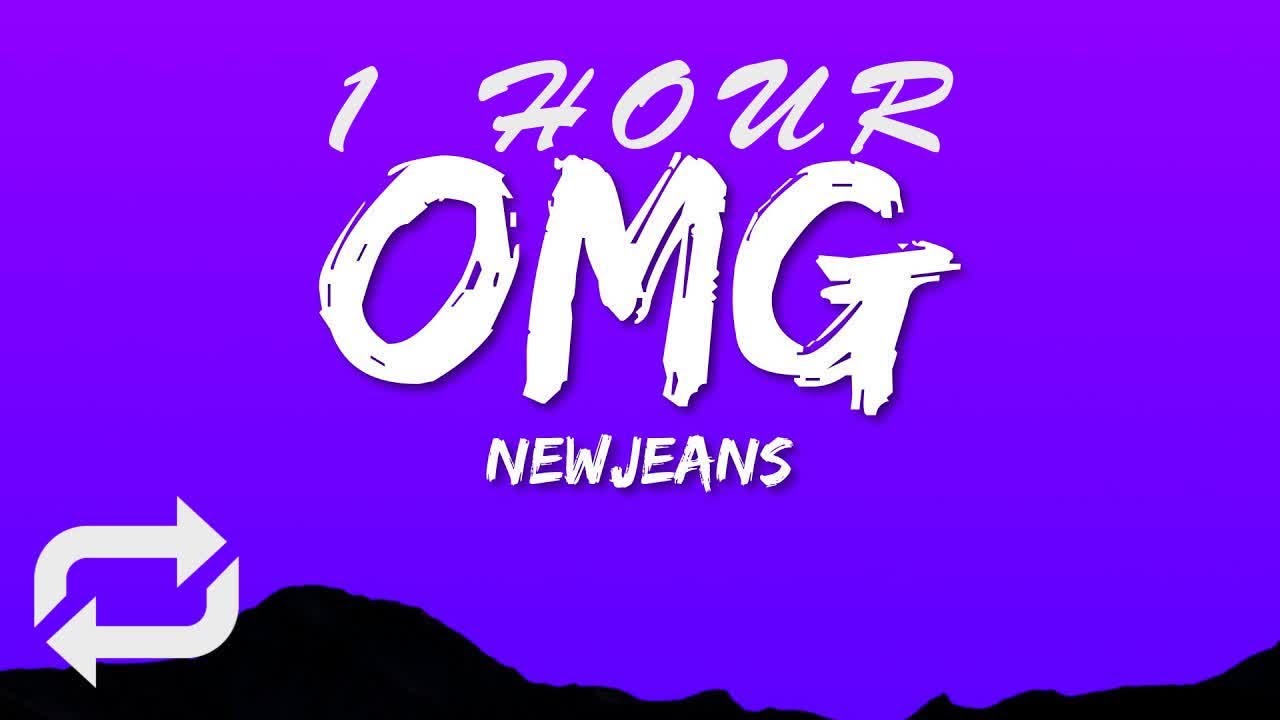 NewJeans - OMG (Lyrics) | 1 HOUR - YouTube