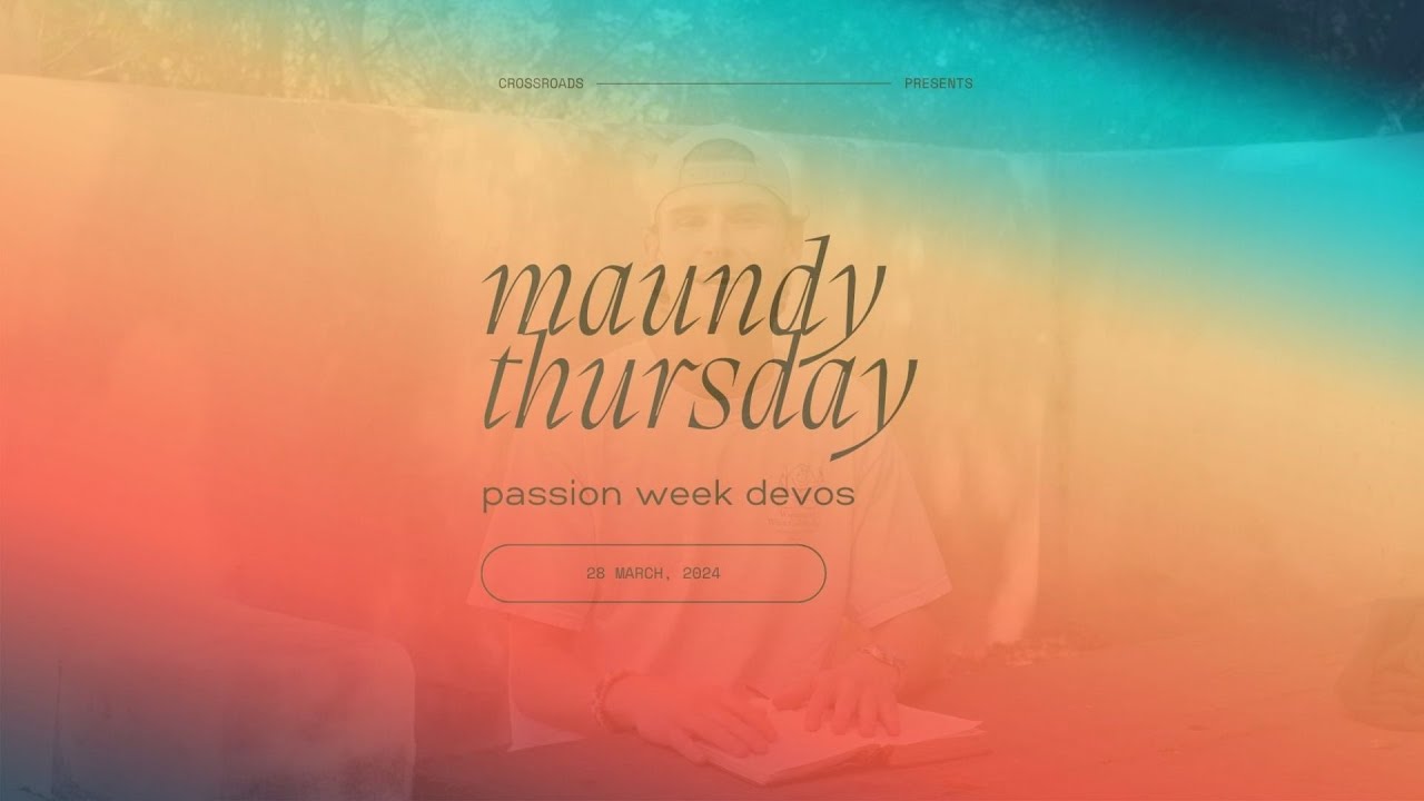 Maundy Thursday | Passion Week Devo - YouTube
