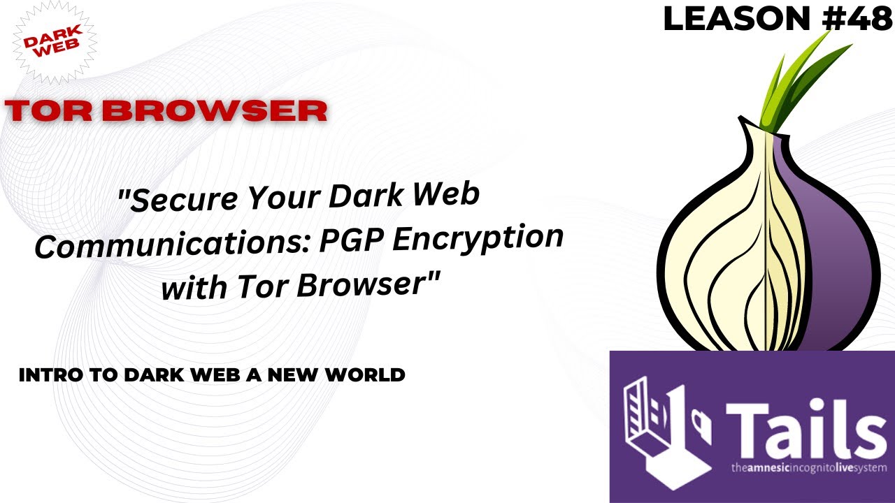 48."Secure Your Dark Web Communications: PGP Encryption with Tor ...